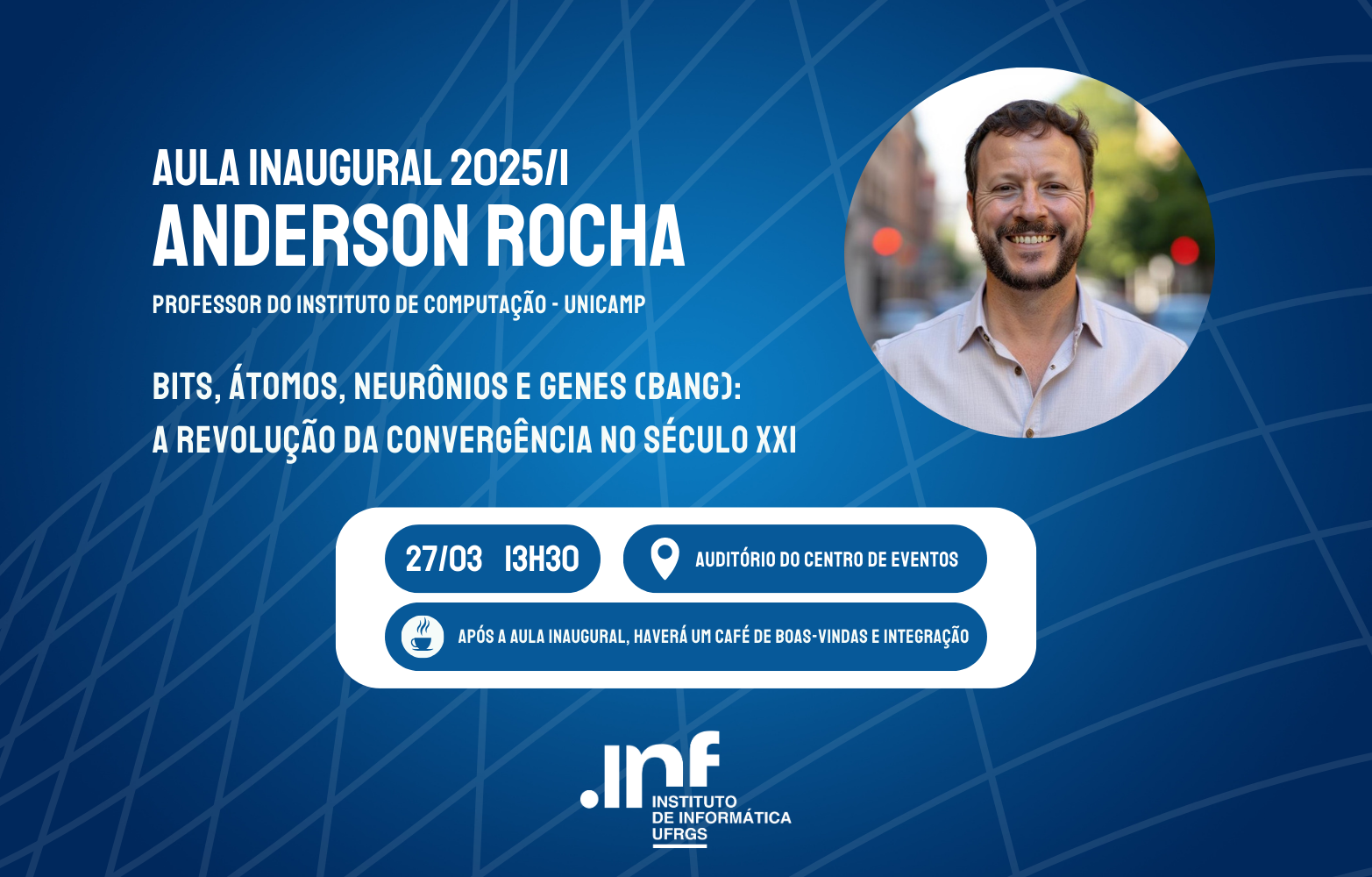 Aula Inaugural Anderson Rocha - Instituto de Informática - UFRGS